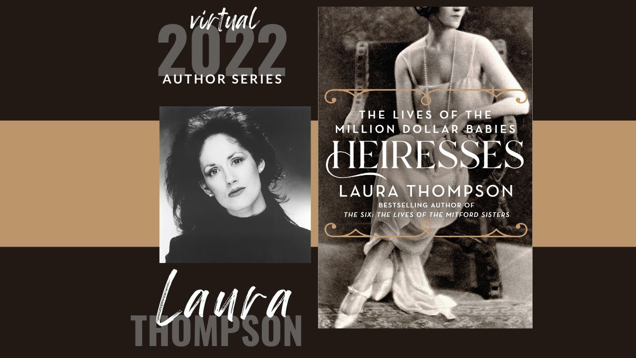 Author Series | Laura Thompson | Heiresses: The Lives of Million Dollar ...