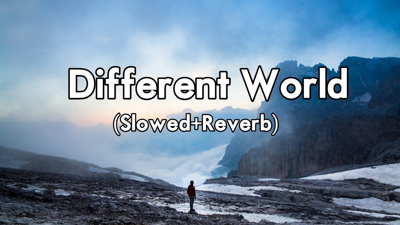 Different World - Alan Walker - Sofia Carson (Slowed+Reverb) Slow ...