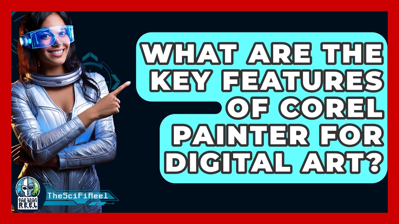 What Are the Key Features of Corel Painter for Digital Art? - The SciFi Reel - YouTube