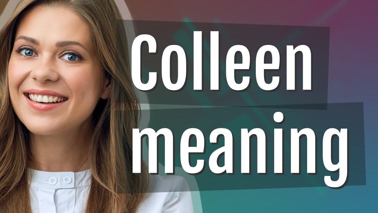 Colleen | meaning of Colleen - YouTube