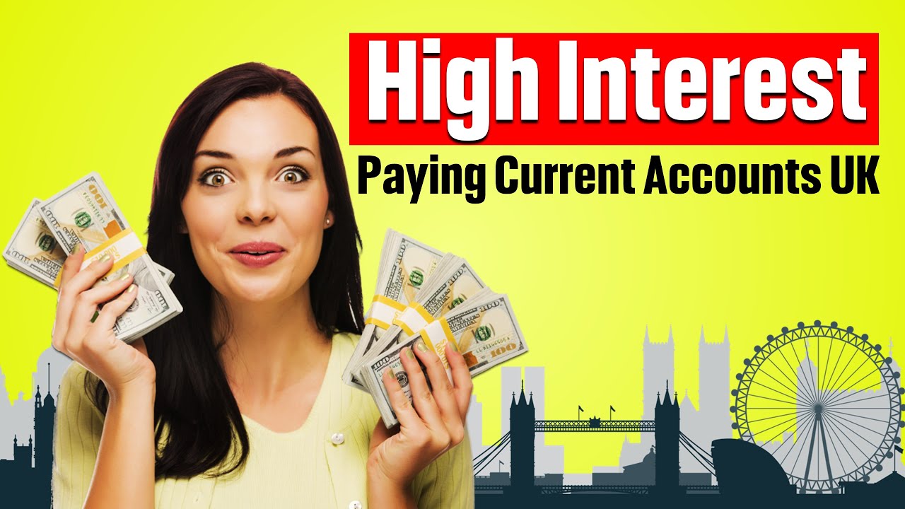Top 5 High Interest Paying Current Accounts: Best Bank In UK - YouTube