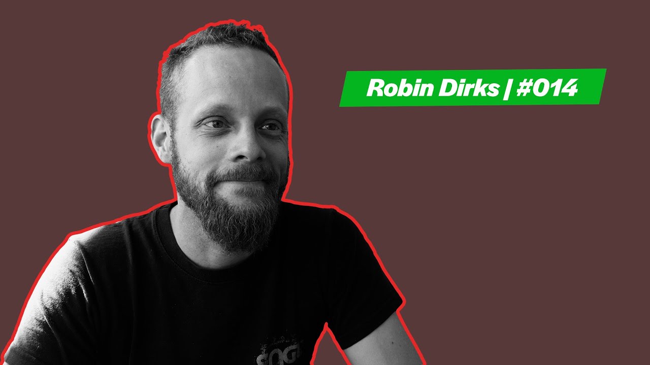 Robin Dirks | #014 - YouTube