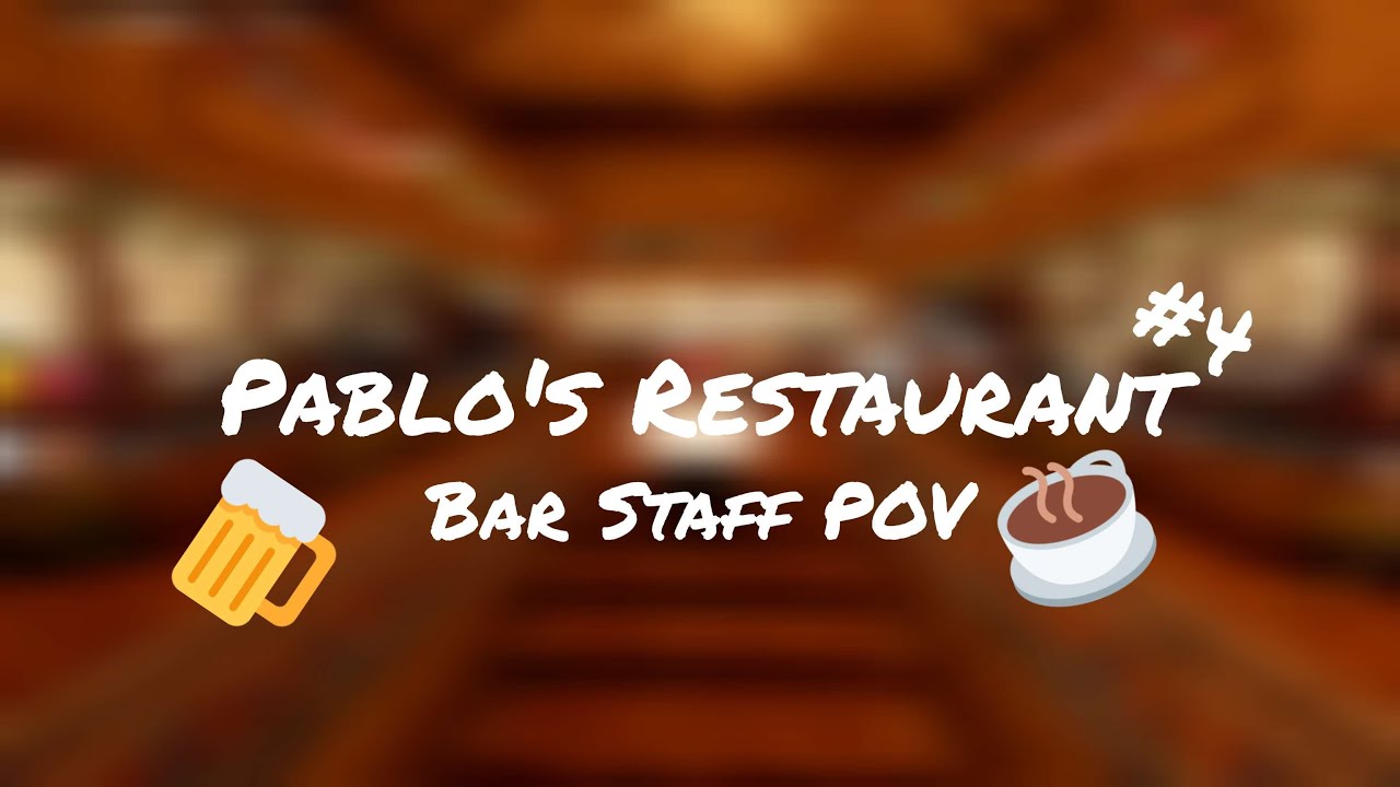 Pablo's Restaurant Bartender #4 POV - YouTube