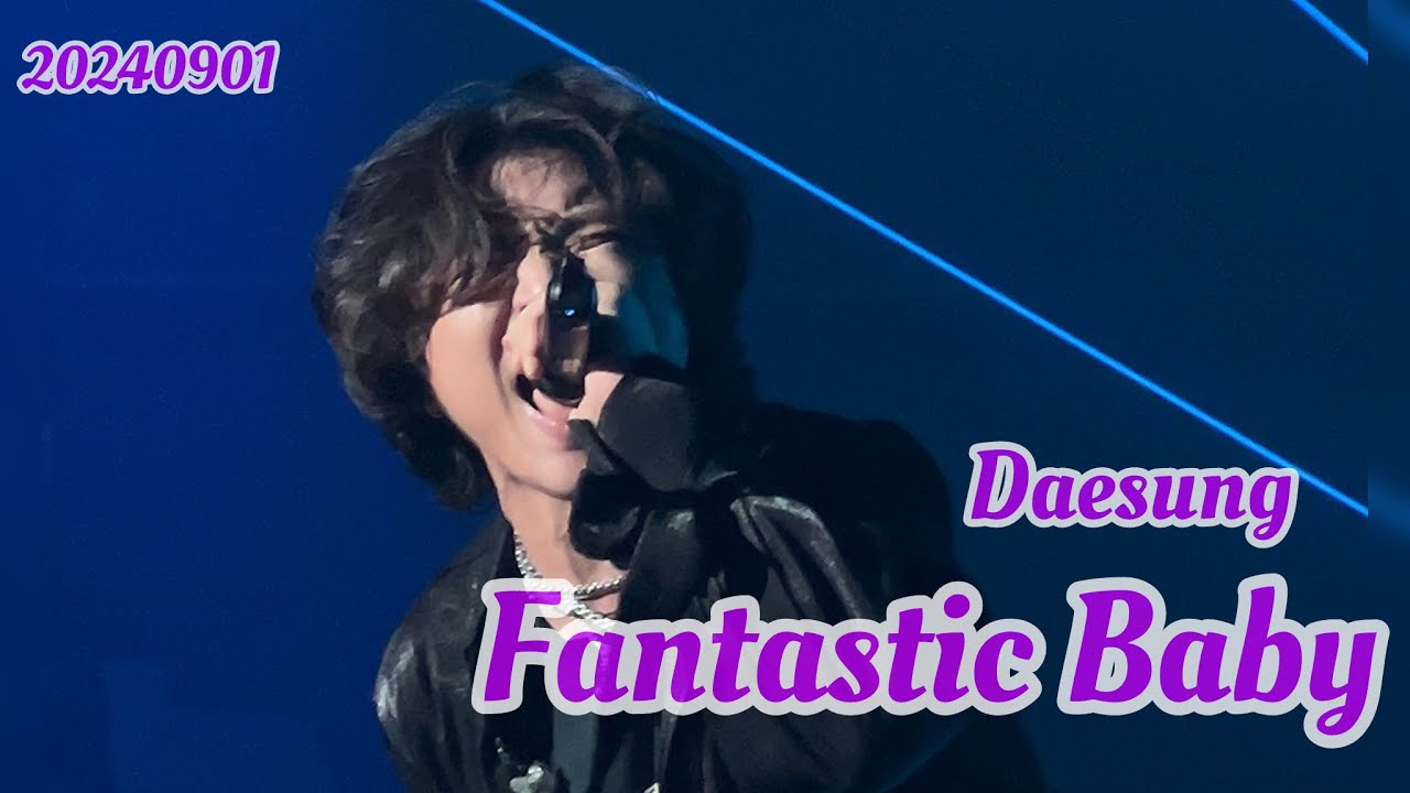 [4K] 20240901 Fantastic Baby Daesung Focus @ The Light Year in Seoul # ...