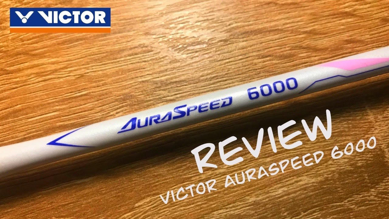 รีวิวไม้ Victor Auraspeed 6000 - Badminton Travel - YouTube
