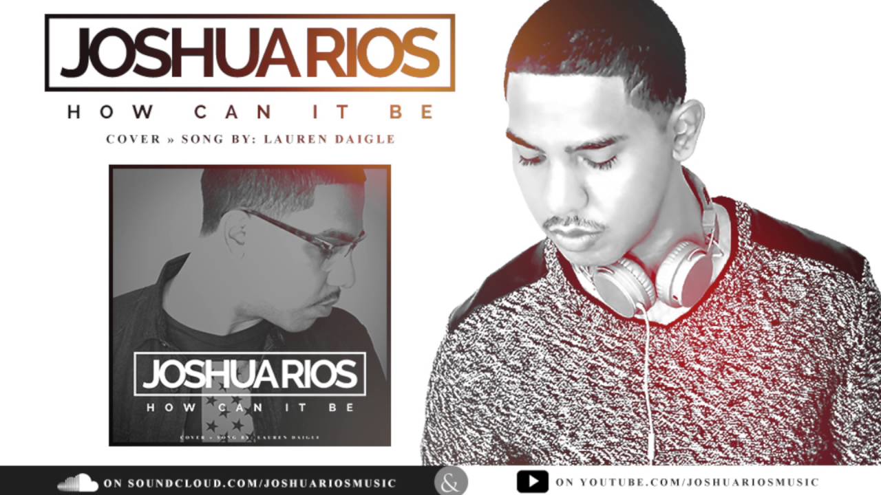 How Can It Be - Lauren Daigle / Joshua Rios Cover - YouTube