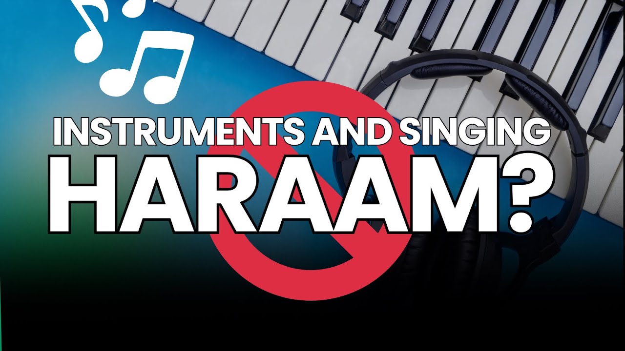 Is Music Haram? | Ahkam Made Easy (Instruments & Singing Explained ...