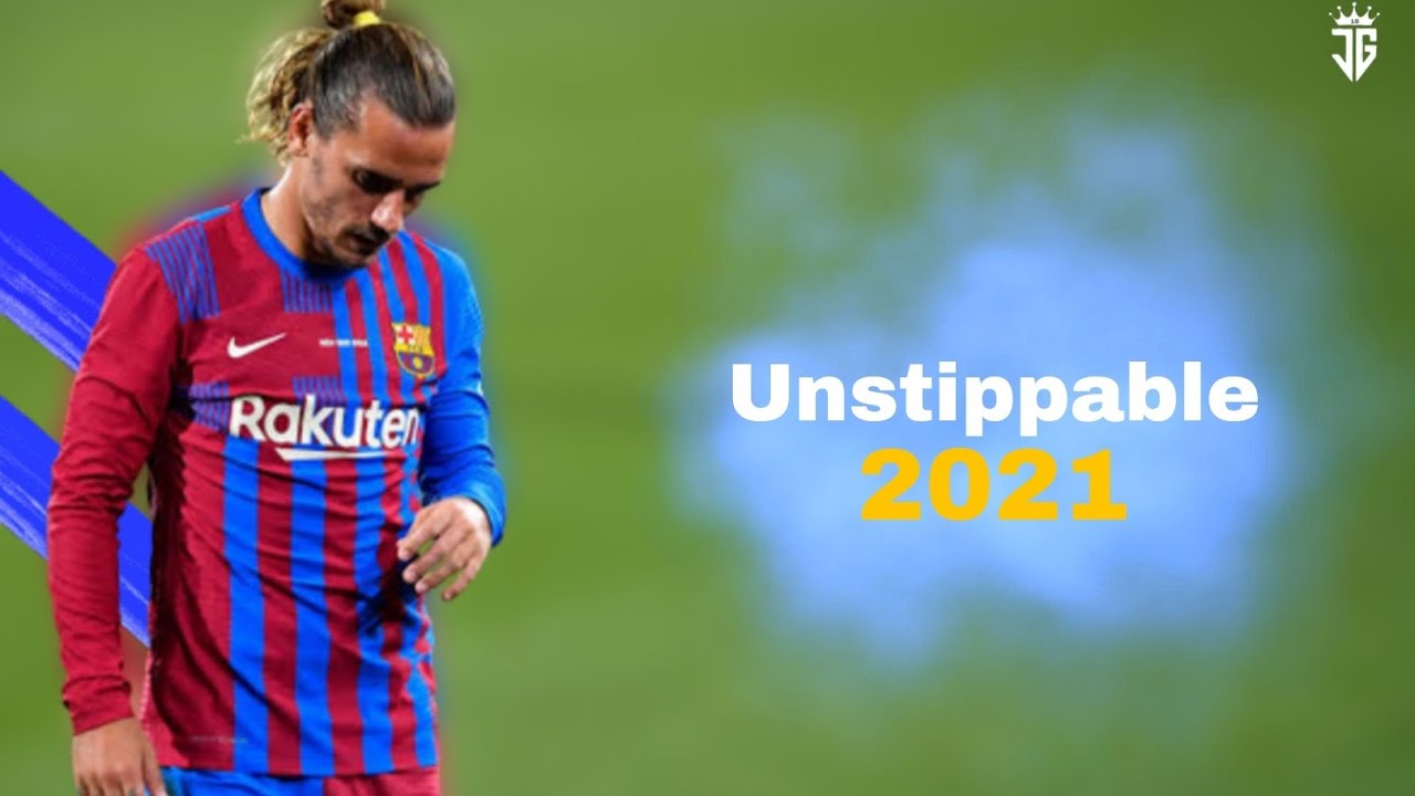 Griezmann • Unstippable - Sia 2021 HD - YouTube