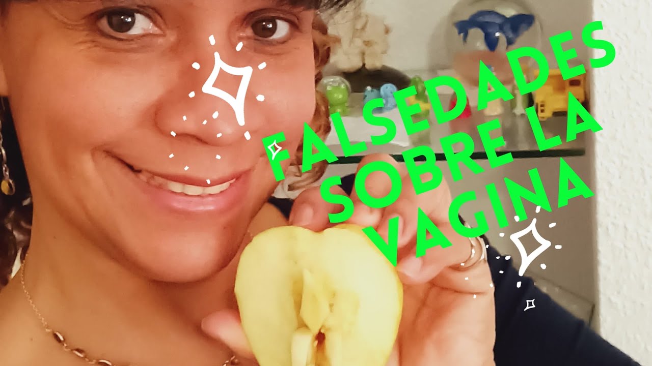 FALSEDADES SOBRE LA VAGGINA - YouTube
