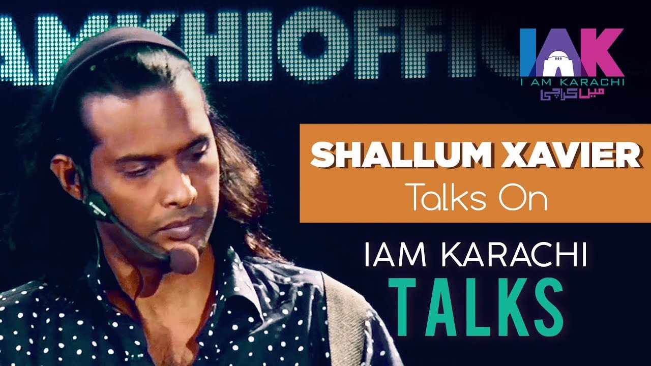 Shallum Asher Xavier | IAK TALKS | IAM Karachi - YouTube