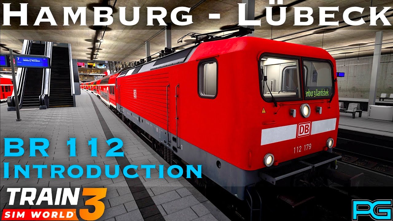 Train Sim World 3 - Hauptstrecke Hamburg-Lübeck - BR 112 Introduction - YouTube