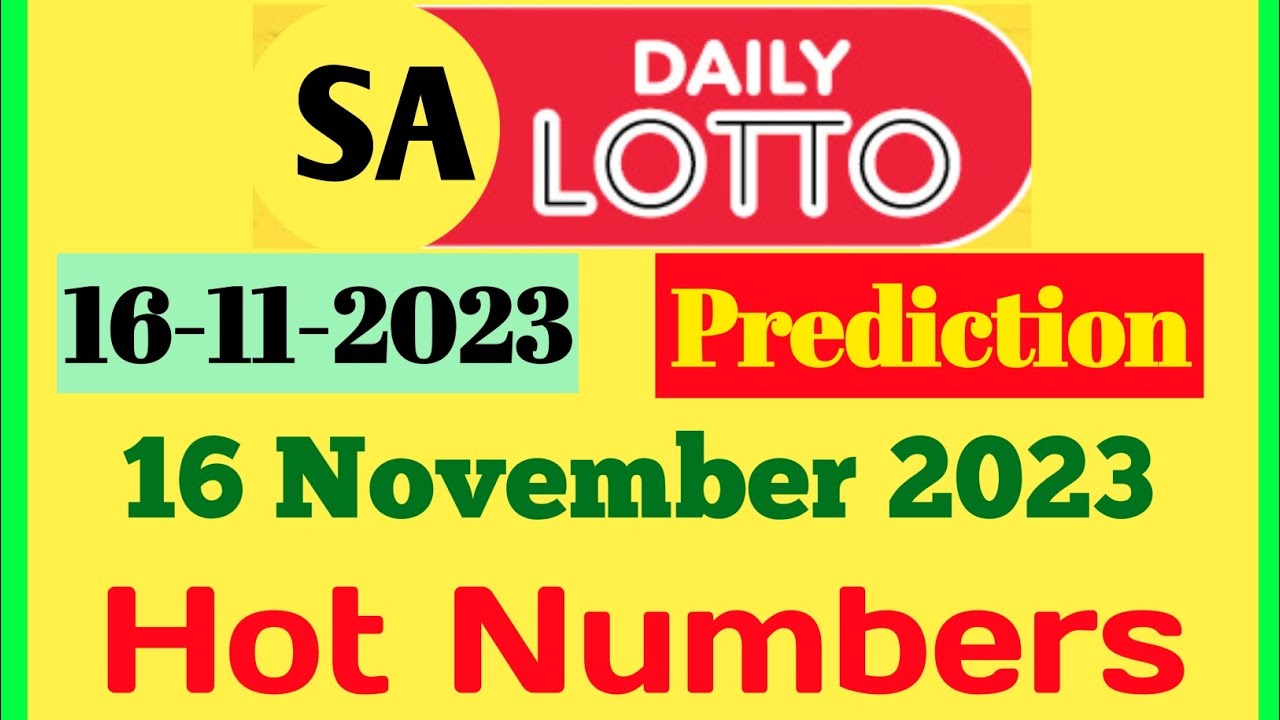 Daily Lotto Prediction For 16 November 2023 | Daily Lotto Prediction ...