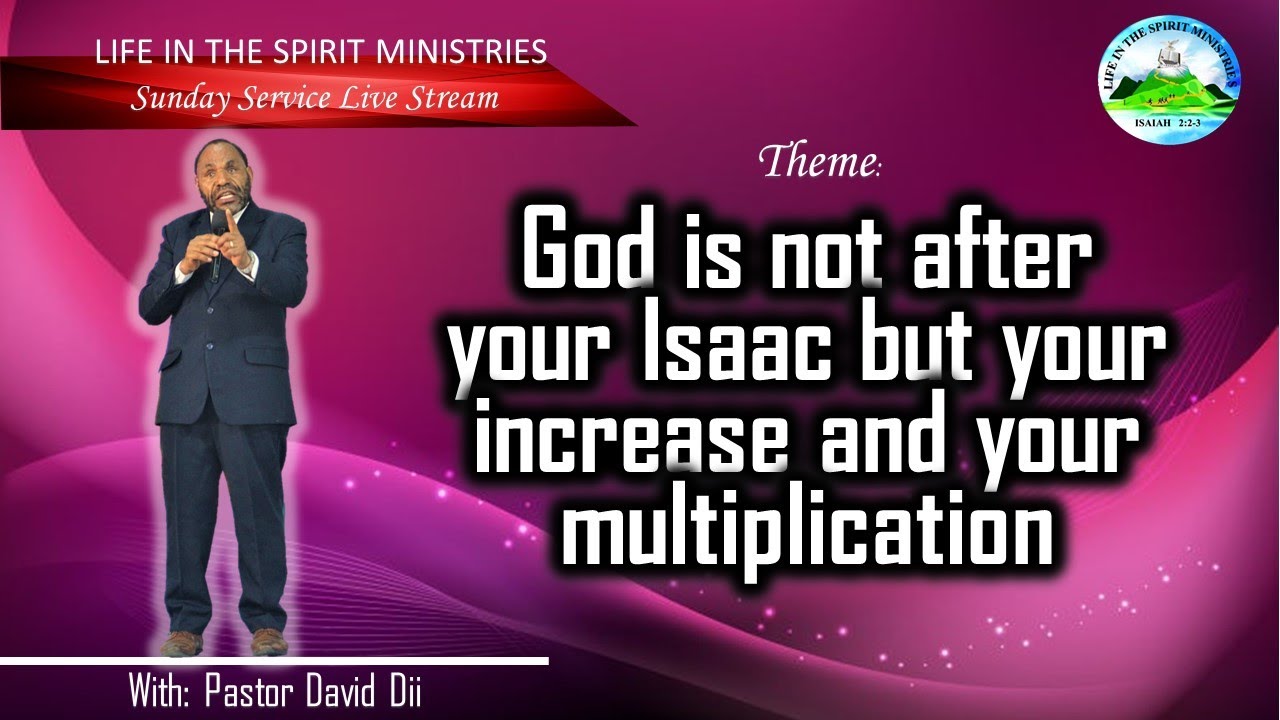 God is not after your Isaac but you Increase and your multiplication ...