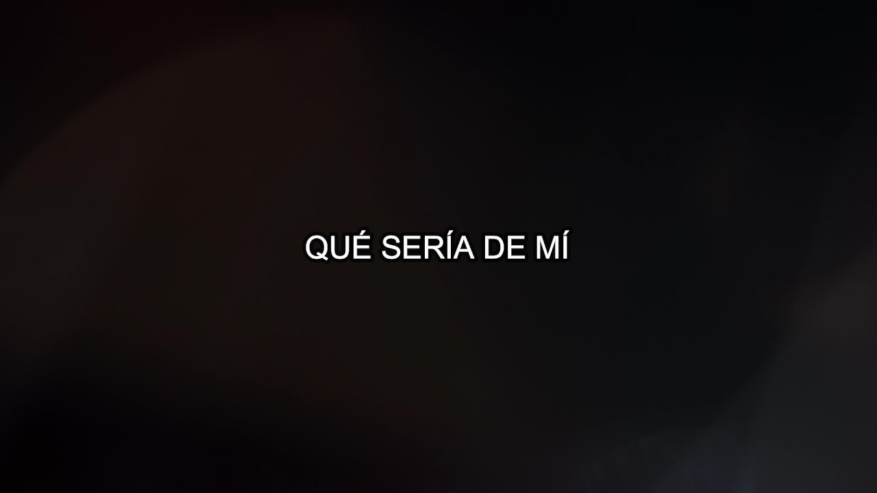 QUÉ SERÍA DE MÍ - YouTube