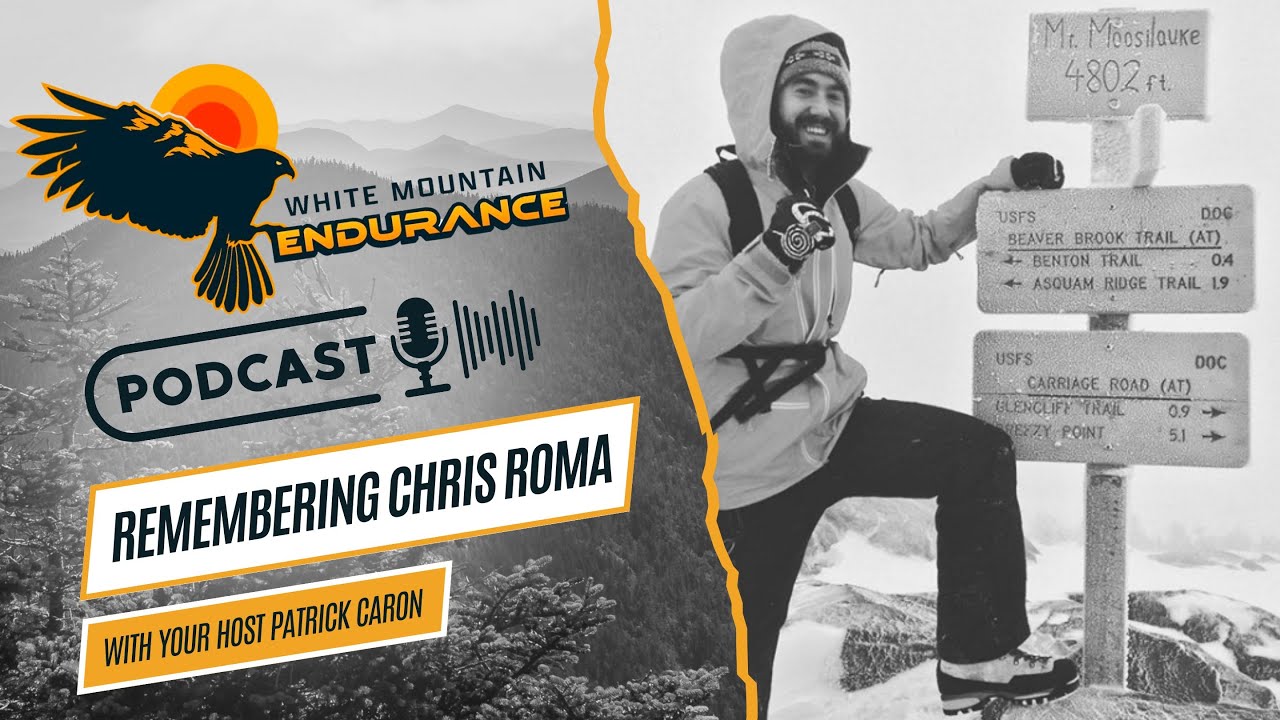 Remembering Chris Roma | White Mountain Endurance Podcast - YouTube