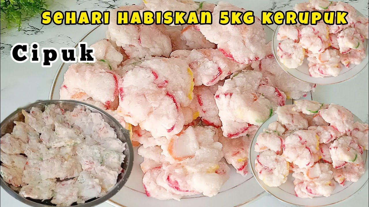 RESEP CIPUK SEHARI HABISKAN 5kg KERUPUK - YouTube