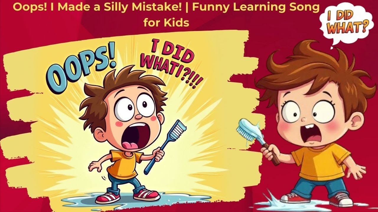 Oops! I Made a Silly Mistake! | Funny Learning Song for Kids | Educational & Entertaining# ...