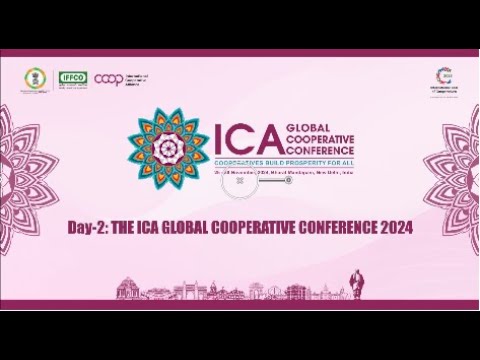 Day-2: THE ICA GLOBAL COOPERATIVE CONFERENCE 2024. - YouTube