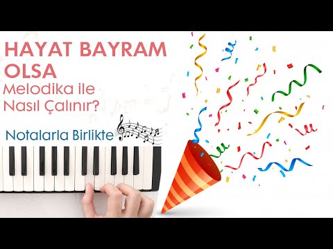 Hayat Bayram Olsa Melodika Notaları ve Çalınışı(Hızlı - Yavaş)