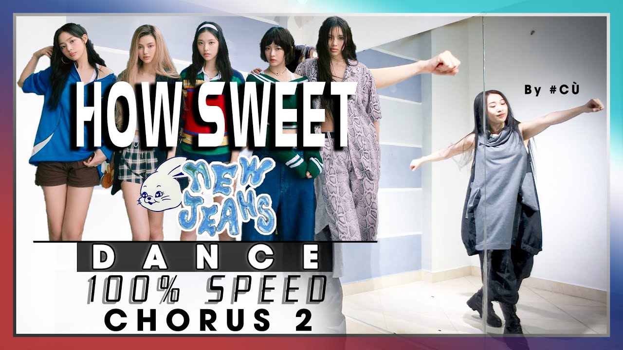 [DANCE 100% SPEED] | NewJeans (뉴진스) 'How Sweet' | CHORUS 2 | cuthaotv ...