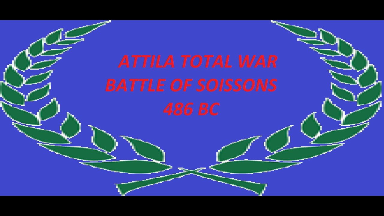 Battle of Soissons 486 AD - Attila Total war - YouTube