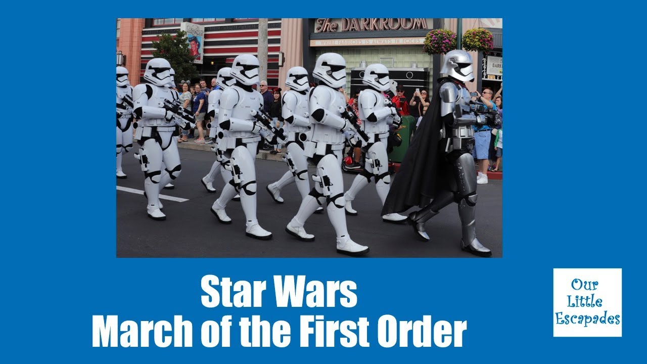 Star Wars March of the First Order Disney's Hollywood Studios Walt ...