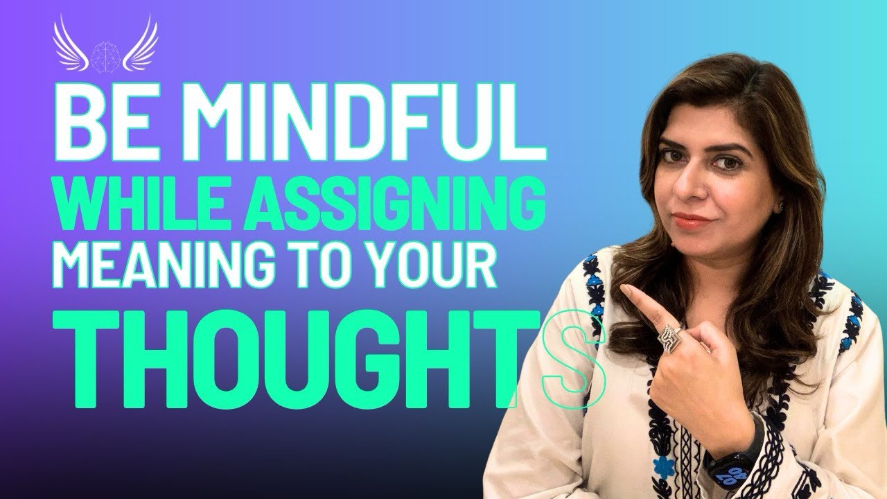 Be Mindful While Assigning Meaning To Your Thoughts! #mindfulness # ...