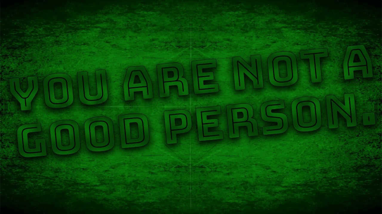 You Are Not A Good Person 8 29 21 YouTube you-are-not-a-good-person-8-29-21-youtube