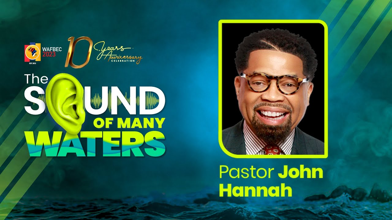 Pastor John Hannah | Session 3 | WAFBEC 2023 DAY 5 | 060123 - YouTube