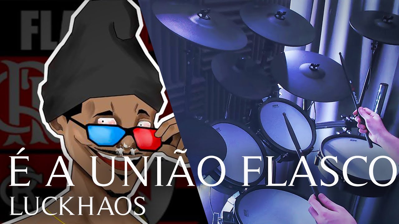 LUCKHAOS - "É a União Flasco" (Drum Cover/Chart) - YouTube