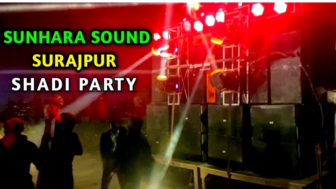 Sunhara Sound Surajpur || Shadi Party || - YouTube
