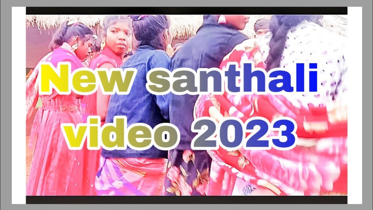 Top santhali video 2023 // New santhali video 2023 - YouTube