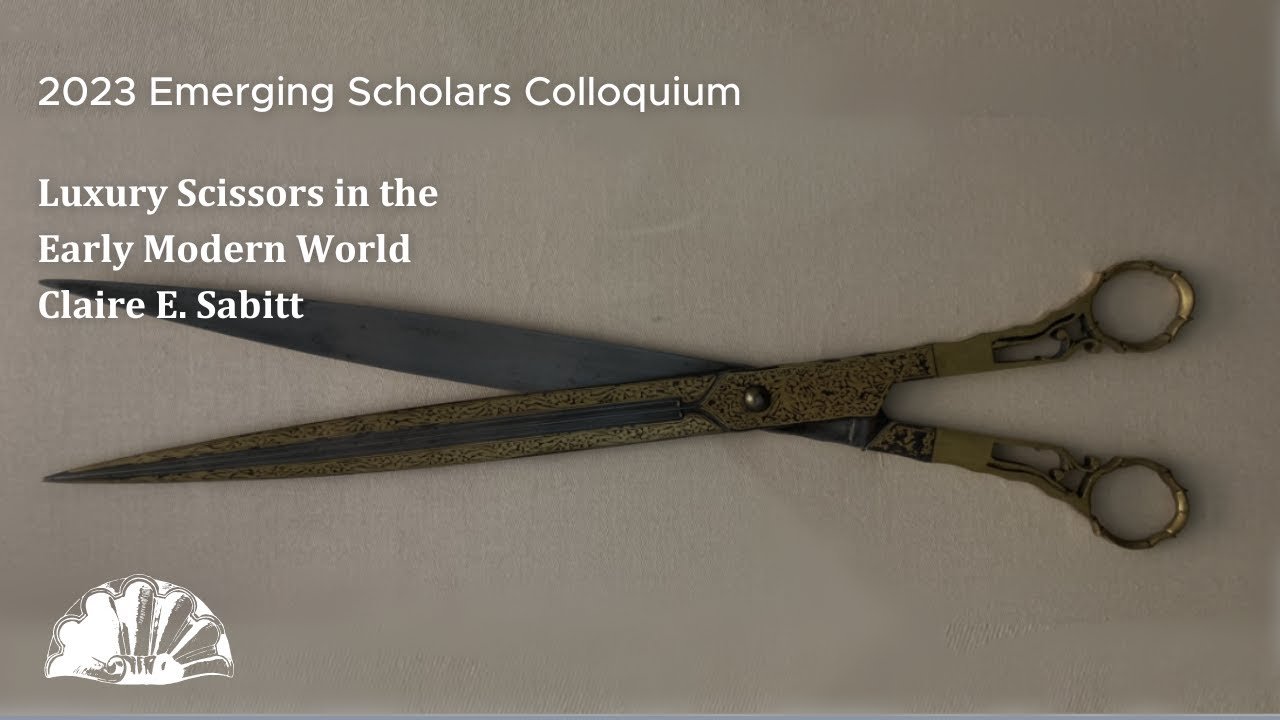 Luxury Scissors in the Early Modern World - Claire E. Sabitt - YouTube