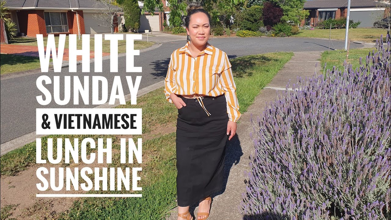White Sunday & Vietnamese Lunch in Sunshine - YouTube