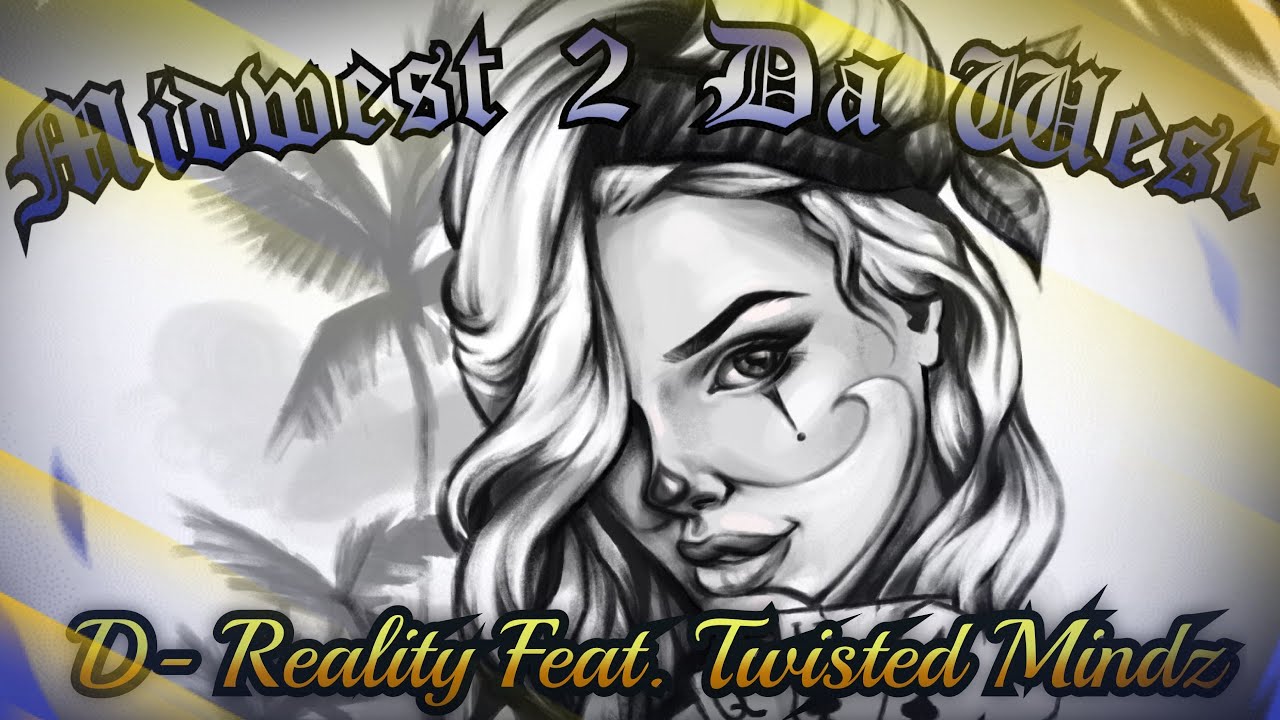 Midwest 2 Da West - D Reality Feat. Twisted Mindz (Stoney) - YouTube