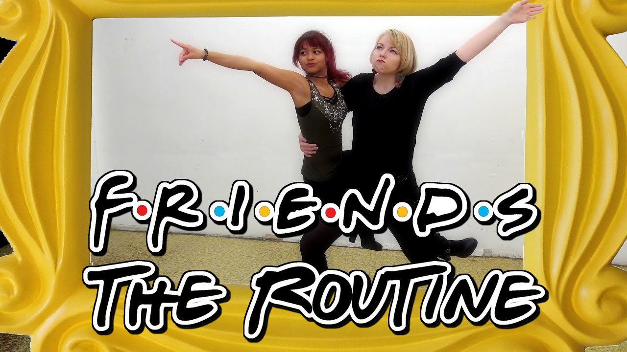 [REUPLOAD] FRIENDS - The ROUTINE by Monica and Ross | Otome no Timing ...
