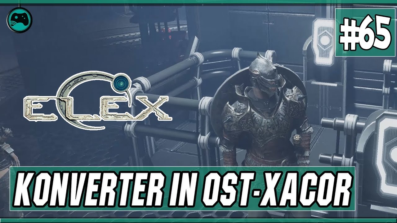 Konverter in Ost-Xacor | Elex #65 - YouTube