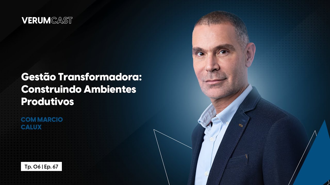 #67 - Gestão Transformadora: Construindo Ambientes Produtivos com ...