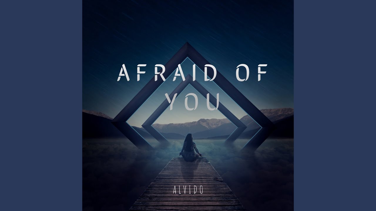 Afraid of You - YouTube