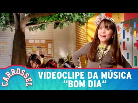 Carrossel - Clipe Bom Dia