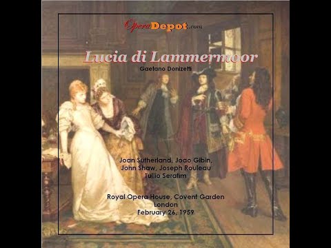 JOÃO GIBIN em ‘Lucia di Lammermoor’ – Sutherland, Shaw, Rouleau ...