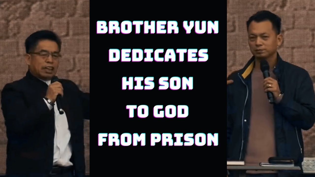 Brother Yun Dedicates His Son To God From Prison || Jesus '22 || Jesus ...