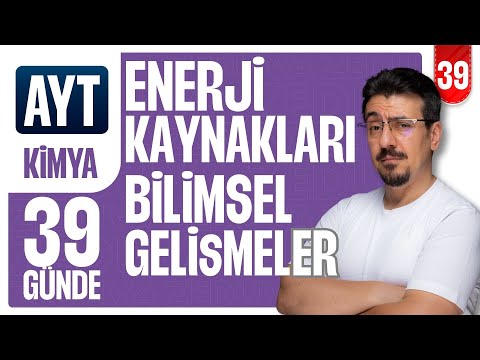 39 Günde AYT Kimya Kampı | Enerji Kaynakları-Bilimsel Gelişmeler | 39.GÜN-2.Ders | Zeduva