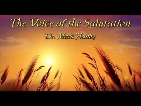 The Voice of the Salutation | Dr. Mark Hanby - YouTube