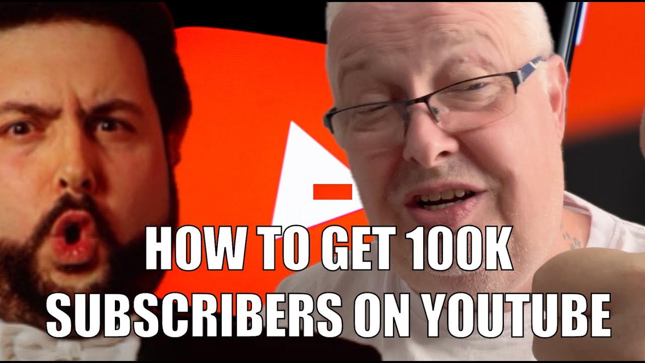 HOW TO GET 100K SUBSCRIBERS ON YOUTUBE - YouTube