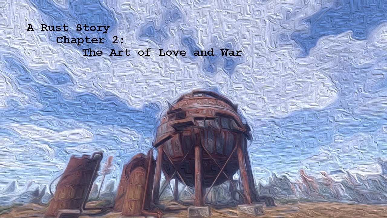 A Rust Story Chapter 2: The Art of Love and War - YouTube