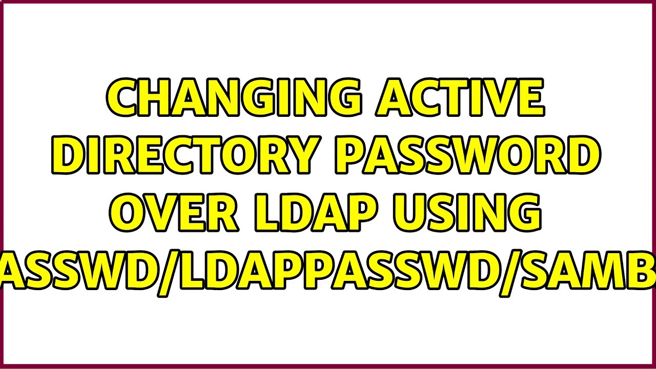 Changing Active Directory password over LDAP using passwd/ldappasswd ...