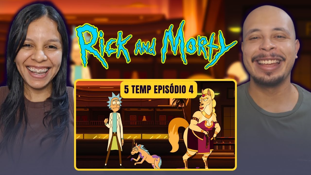 CASAL REACT: RICK AND MORTY 5T | O RICK TEVE UM FILHO… E É UM CAVALO ...