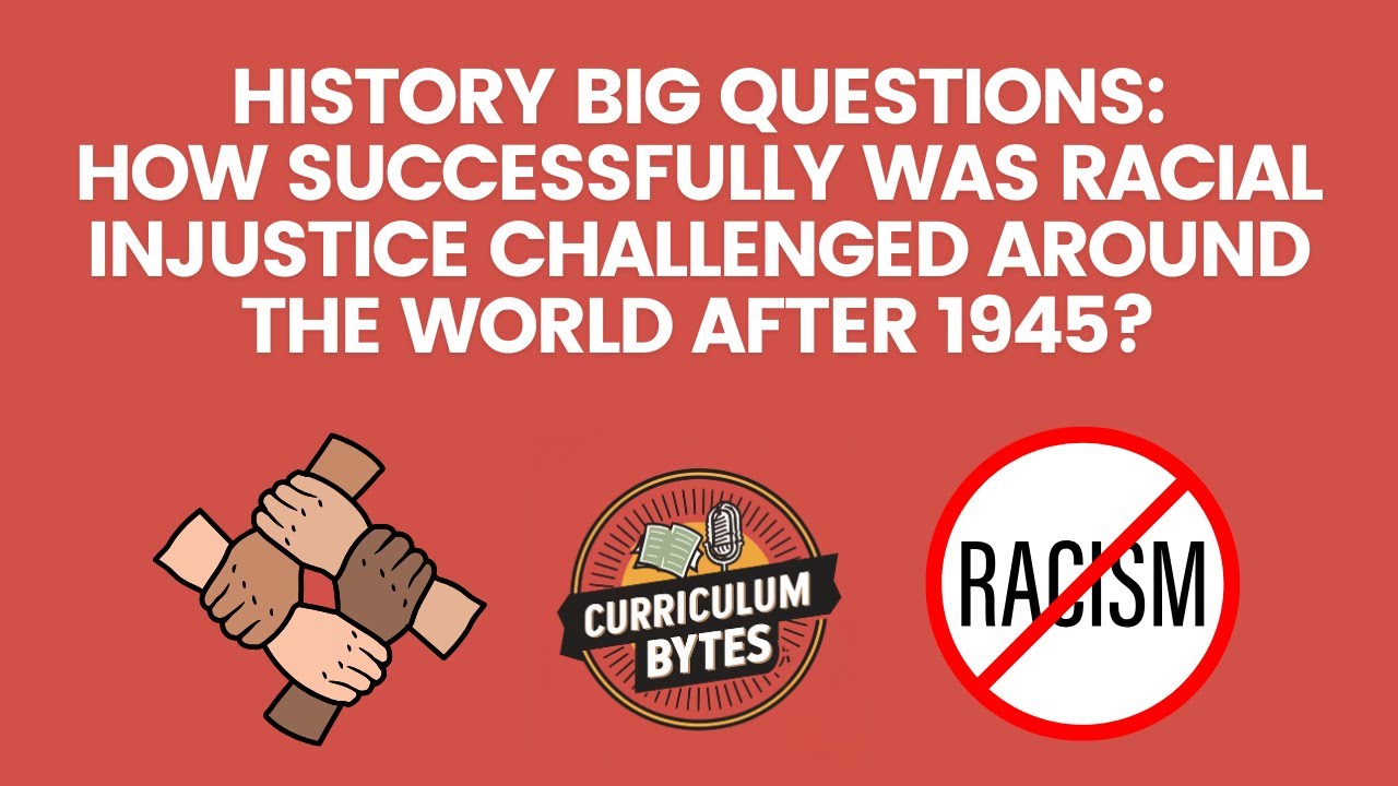 History Big Questions: How Successfully Was Racial Injustice Challenged ...