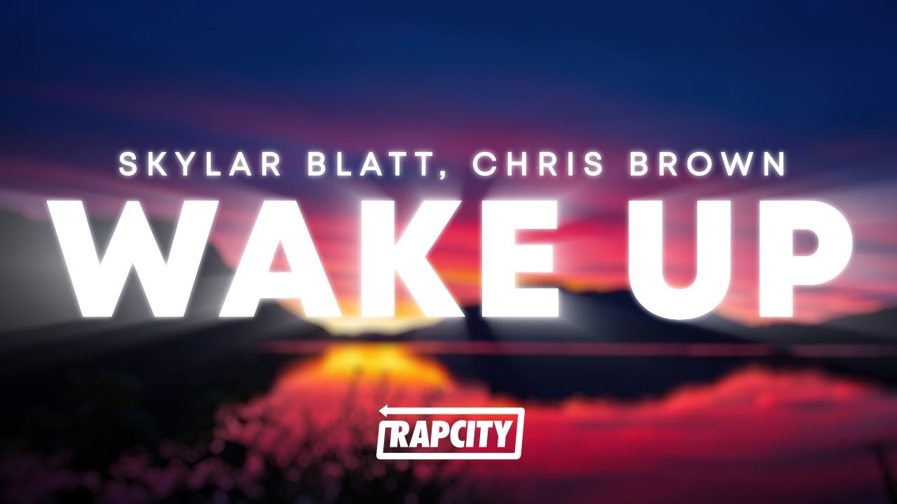 Skylar Blatt - Wake Up (Lyrics) ft. Chris Brown - YouTube